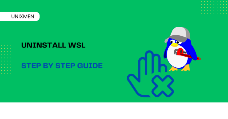 Uninstall WSL: Step-by-Step Simple Guide | Unixmen